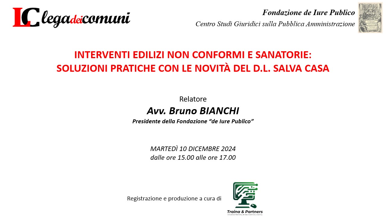 10 dicembre 2024 - Interventi edilizi non conformi e sanatorie: soluzioni pratiche con le novità ...